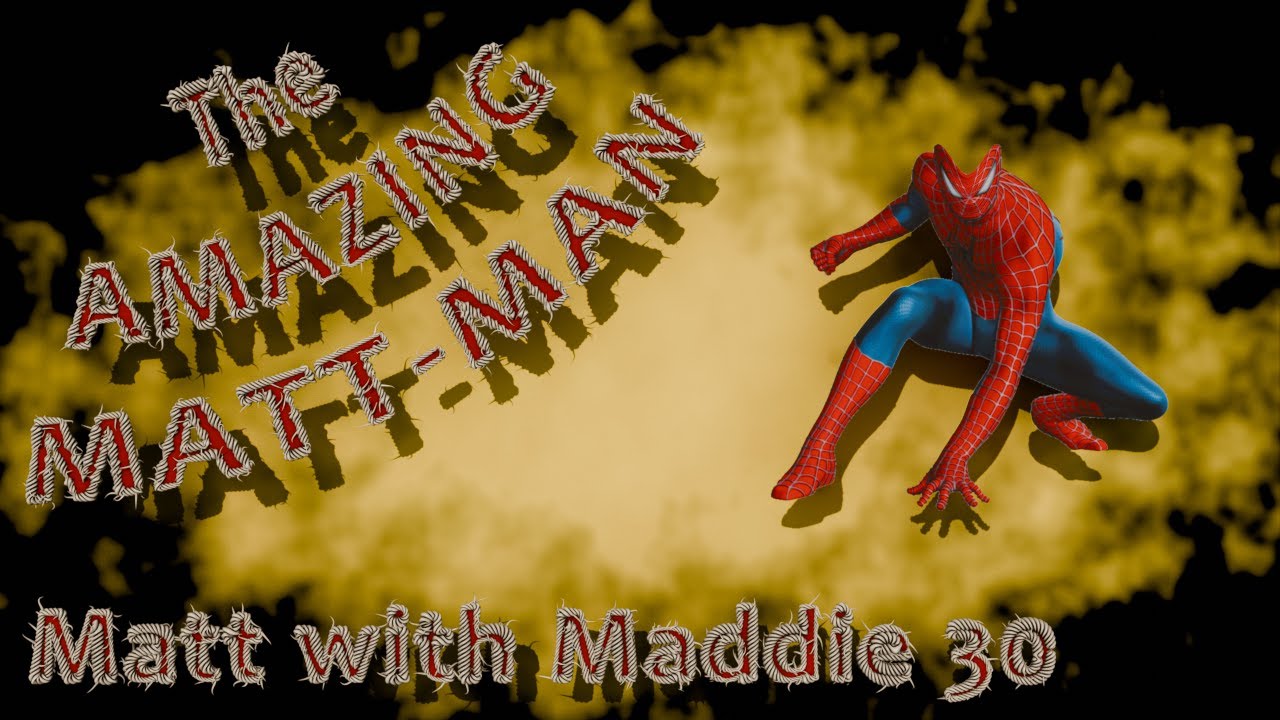 The Amazing Matt-Man | Matt with Maddie 30 - YouTube
