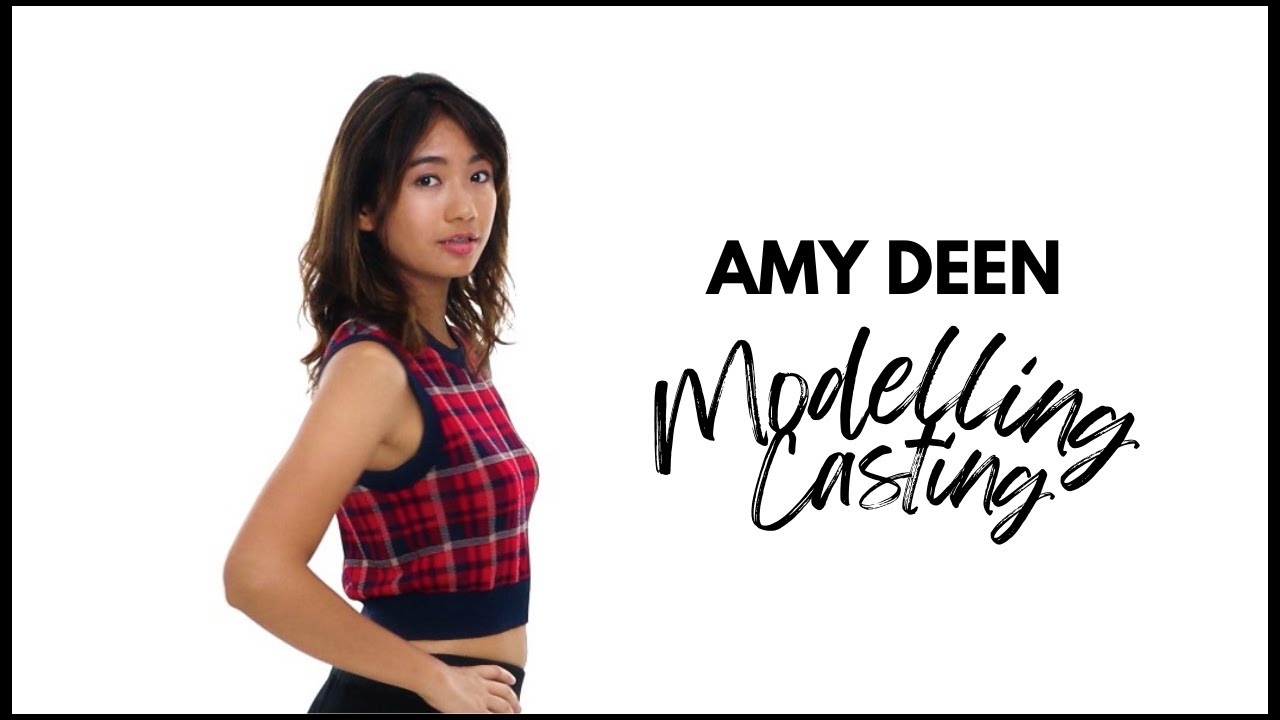 Modelling Casting Highlights | AMY DEEN - YouTube