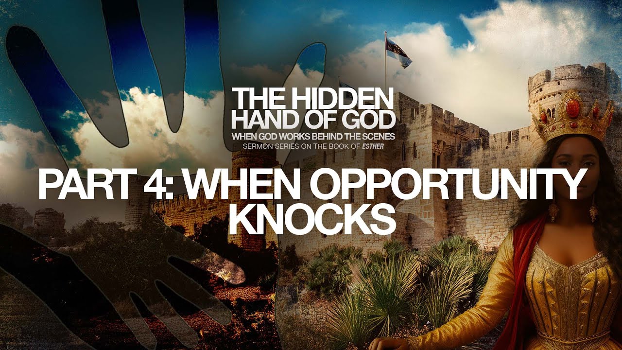 Part 4 of Esther Series: When Opportunity Knocks - YouTube