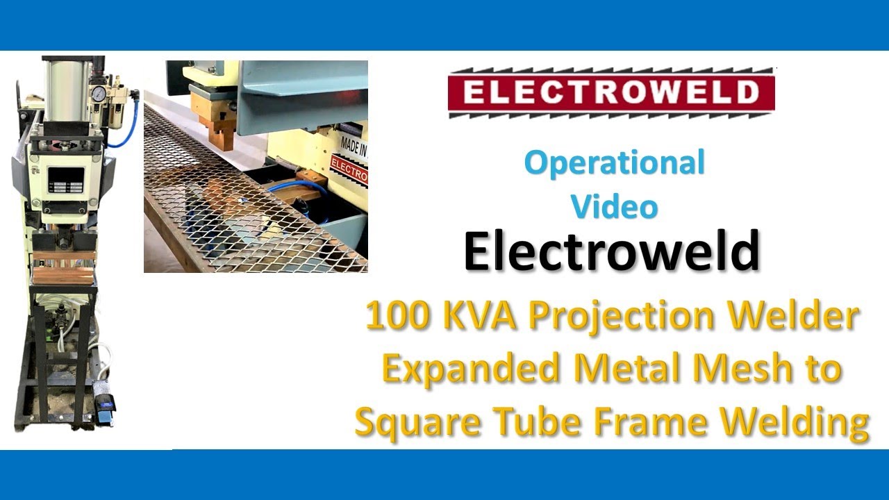 Electroweld 100 KVA Projection Welder for Expanded Metal Mesh to Frame ...