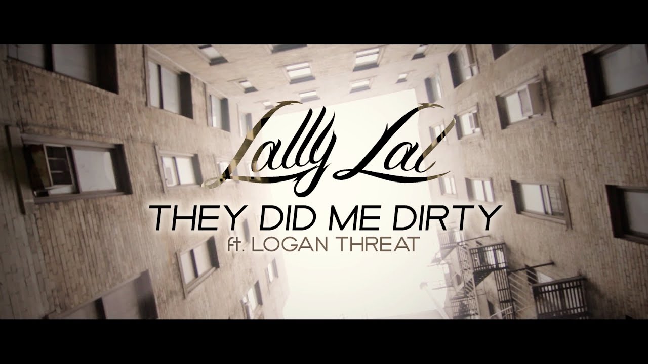 "They Did Me Dirty" by Lally Lal ft. Logan Threat (Prod. by K-Boogie ...