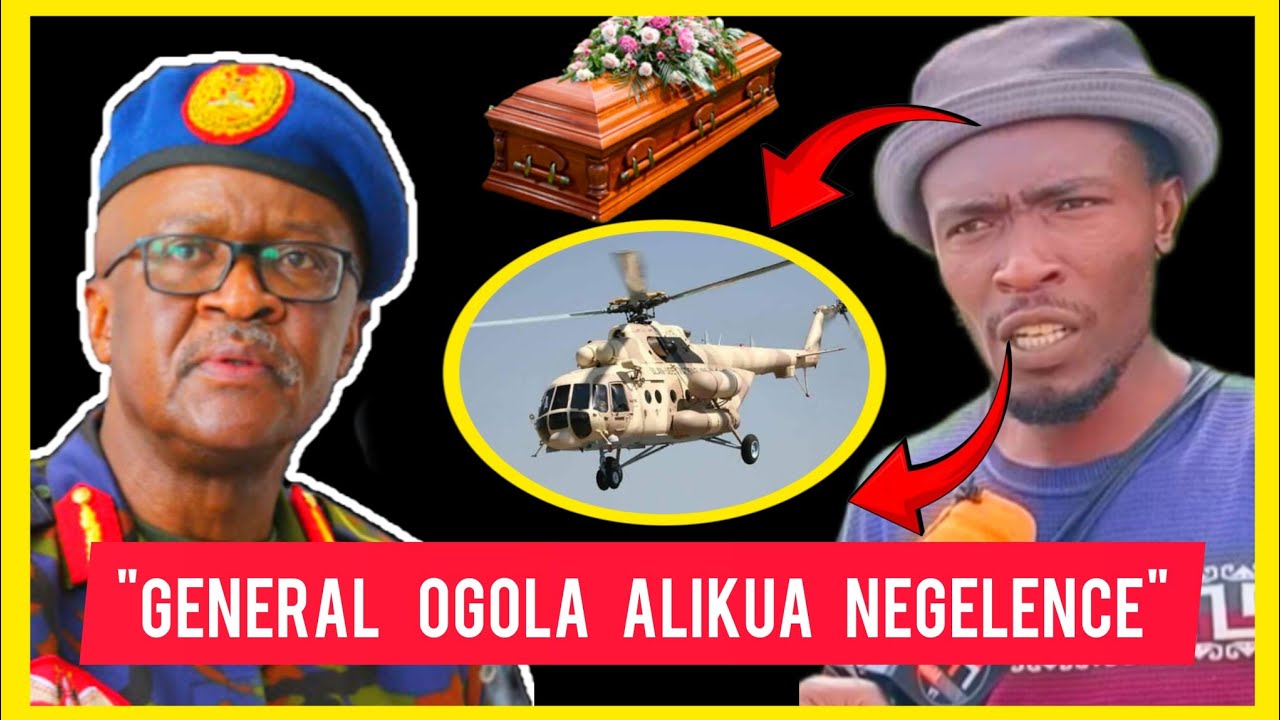 GENERAL OGOLA ALIKUFA JUU ALIKUA NEGELENCE‼️JOSE 001 - YouTube
