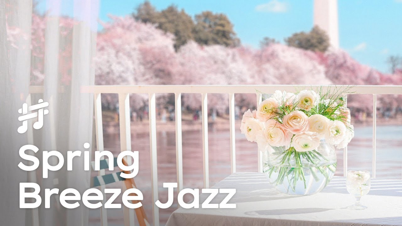 Spring Breeze Jazz - Relax Jazz Cafe & Bossa Nova Music for Fresh ...