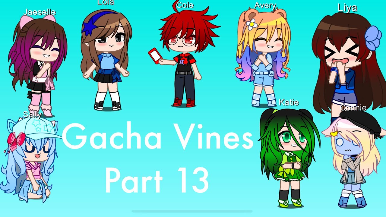 Gacha Vines Part 13 - YouTube