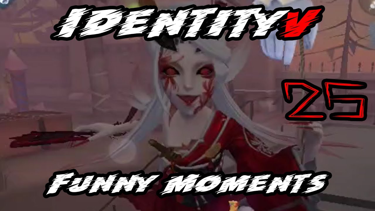 IdentityV┃Funny Moments #25 - YouTube