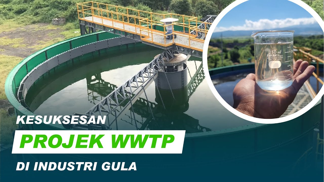 Instalasi Pengolahan Air Limbah (IPAL/WWTP) di Industri Gula - YouTube