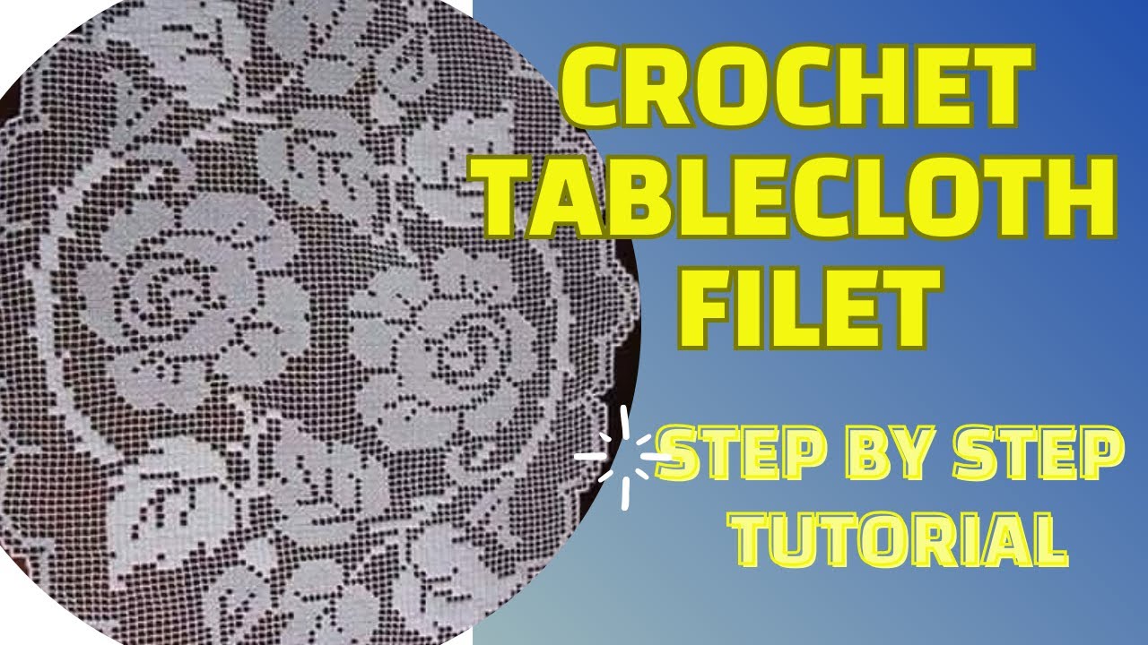 Step-by-Step Guide:How to Make a Filet Crochet Tablecloth"/Filet Easy ...