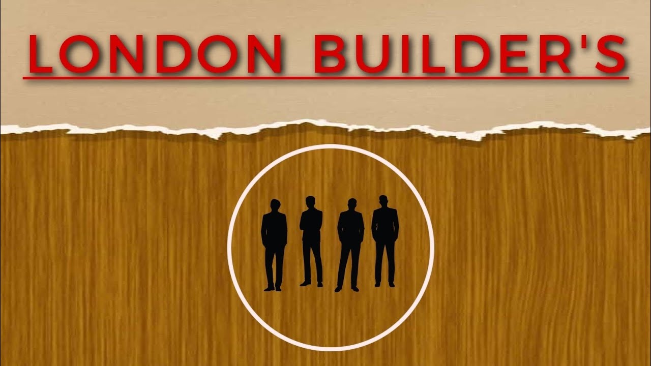 LONDON BUILDER'S - YouTube