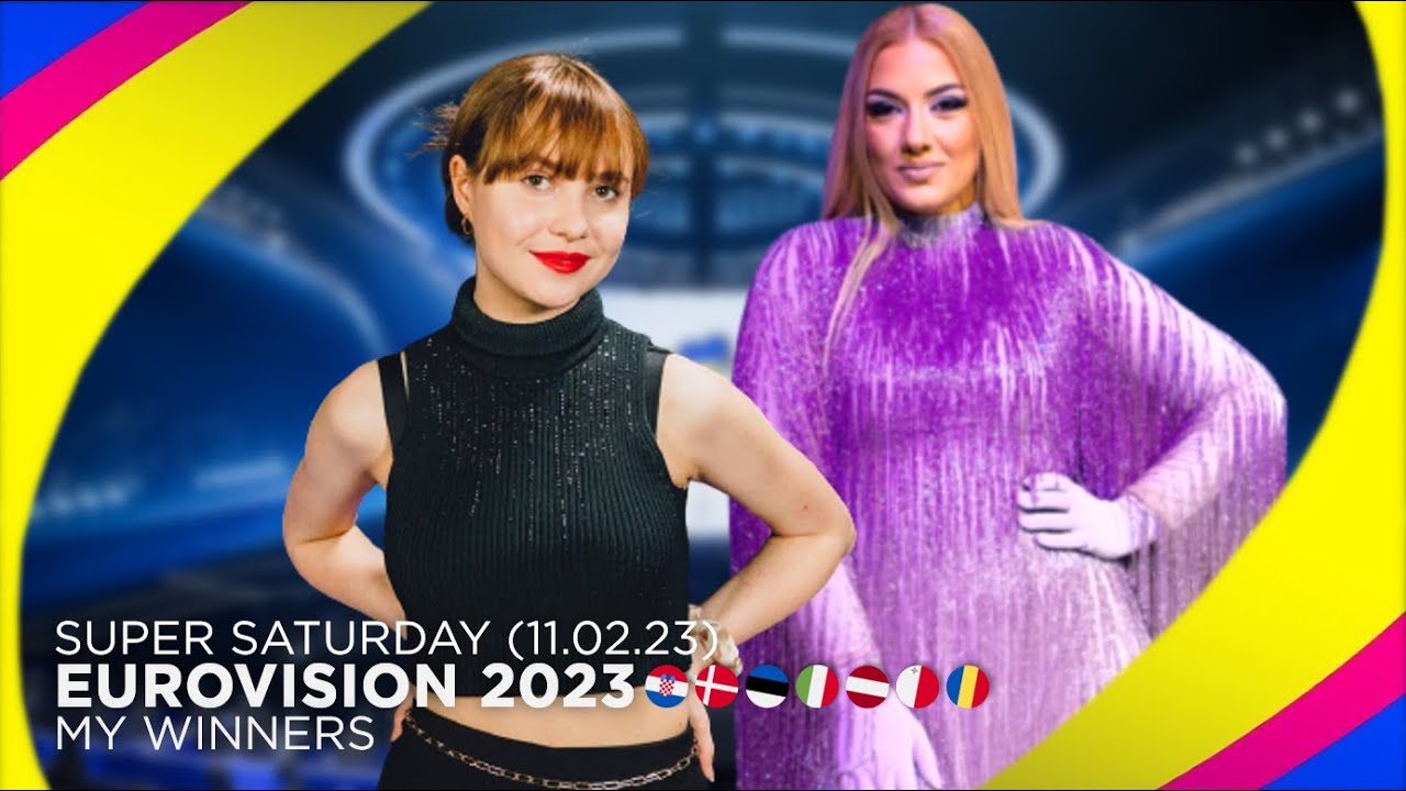 Eurovision 2023: Super Saturday (11/02/23) - My Winners | (🇭🇷🇩🇰🇪🇪🇮🇹🇱🇻🇲🇹 ...