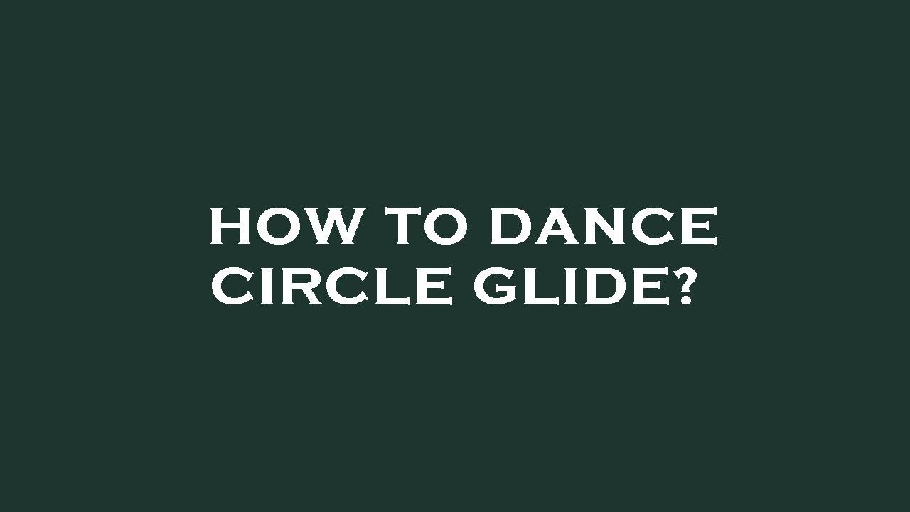 How to dance circle glide? - YouTube