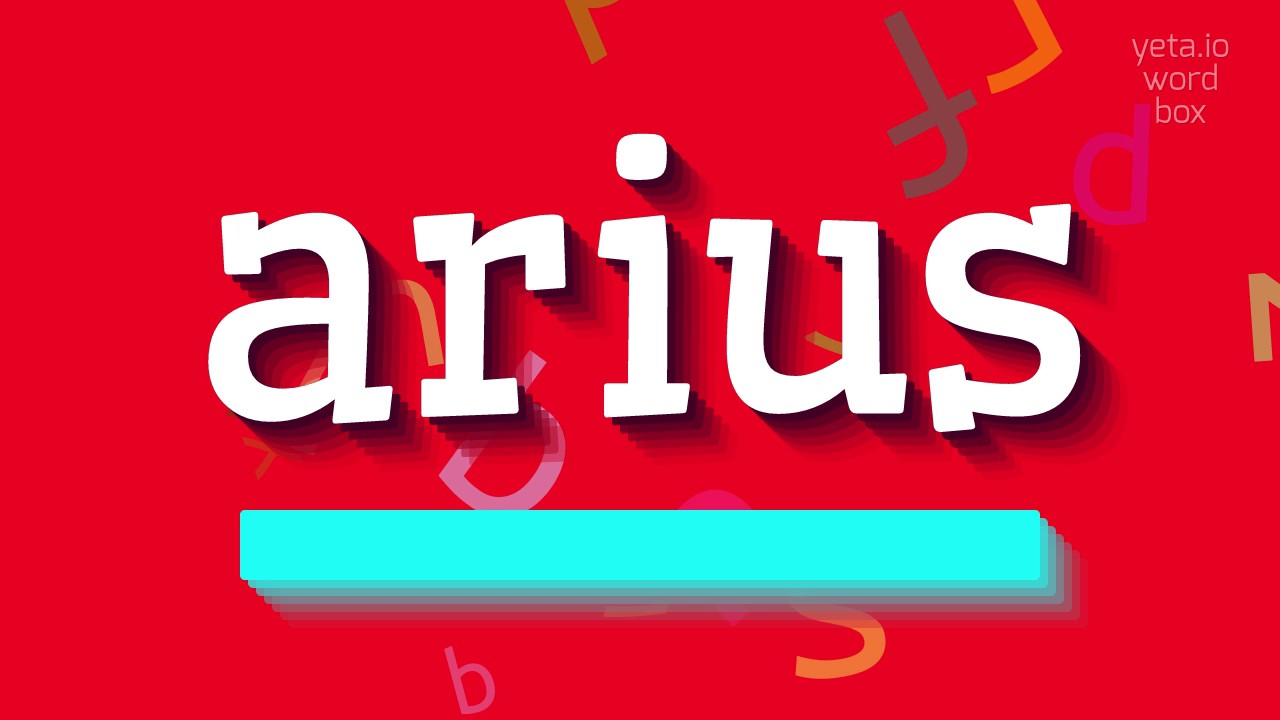 How to say "arius"! (High Quality Voices) - YouTube