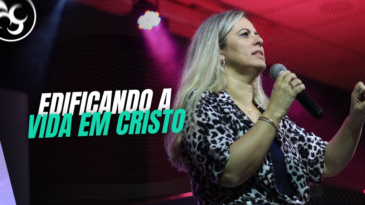 EDIFICANDO A VIDA EM CRISTO - PRA. TÂNIA LACERDA - YouTube