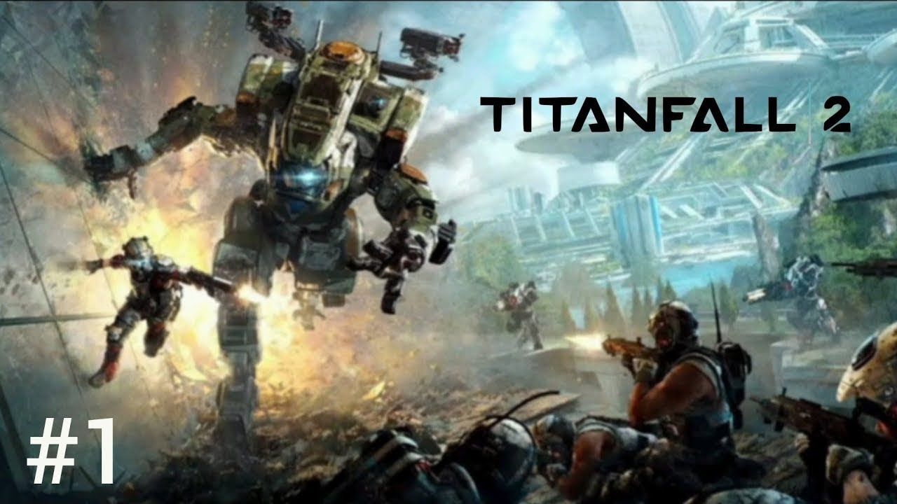 Titanfall 2 Gameplay (No voice over) || Part-1|| TITANFALL 2 ...