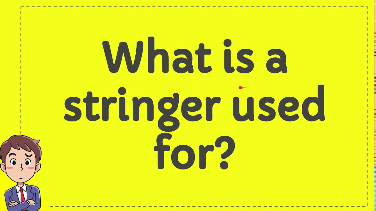 What is a stringer used for? - YouTube