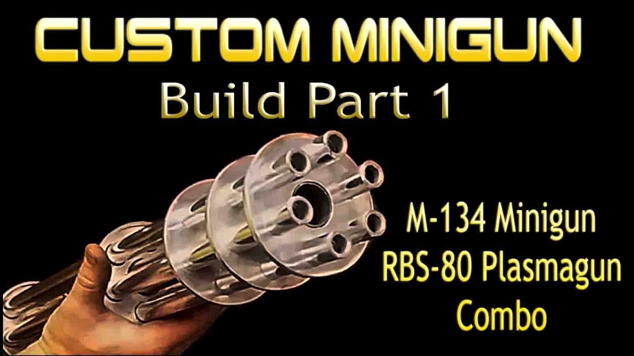Terminator Minigun 2 in 1 Build Part 1 - YouTube