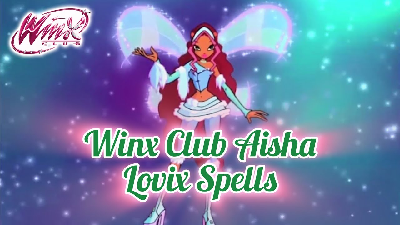 WINX CLUB | Winx Club Aisha Lovix Spells | Những câu thần chú của Aisha ...