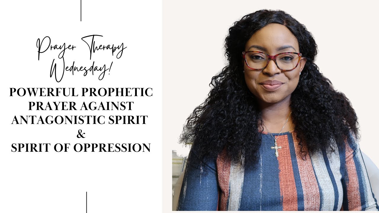PRAYER THERAPY | Powerful prophetic prayer against antagonistic spirit ...