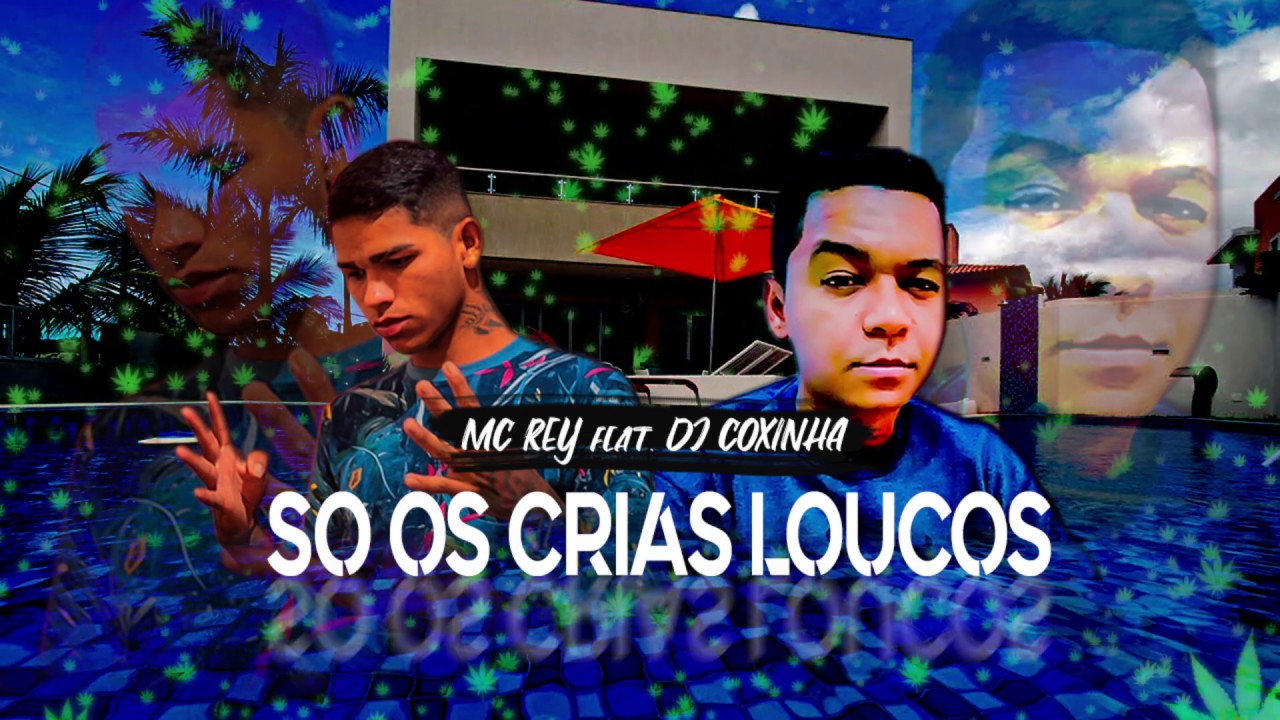 °SO OS CRIA LOUCO° MC REY feat DJ COXINHA PANCADÃO - YouTube