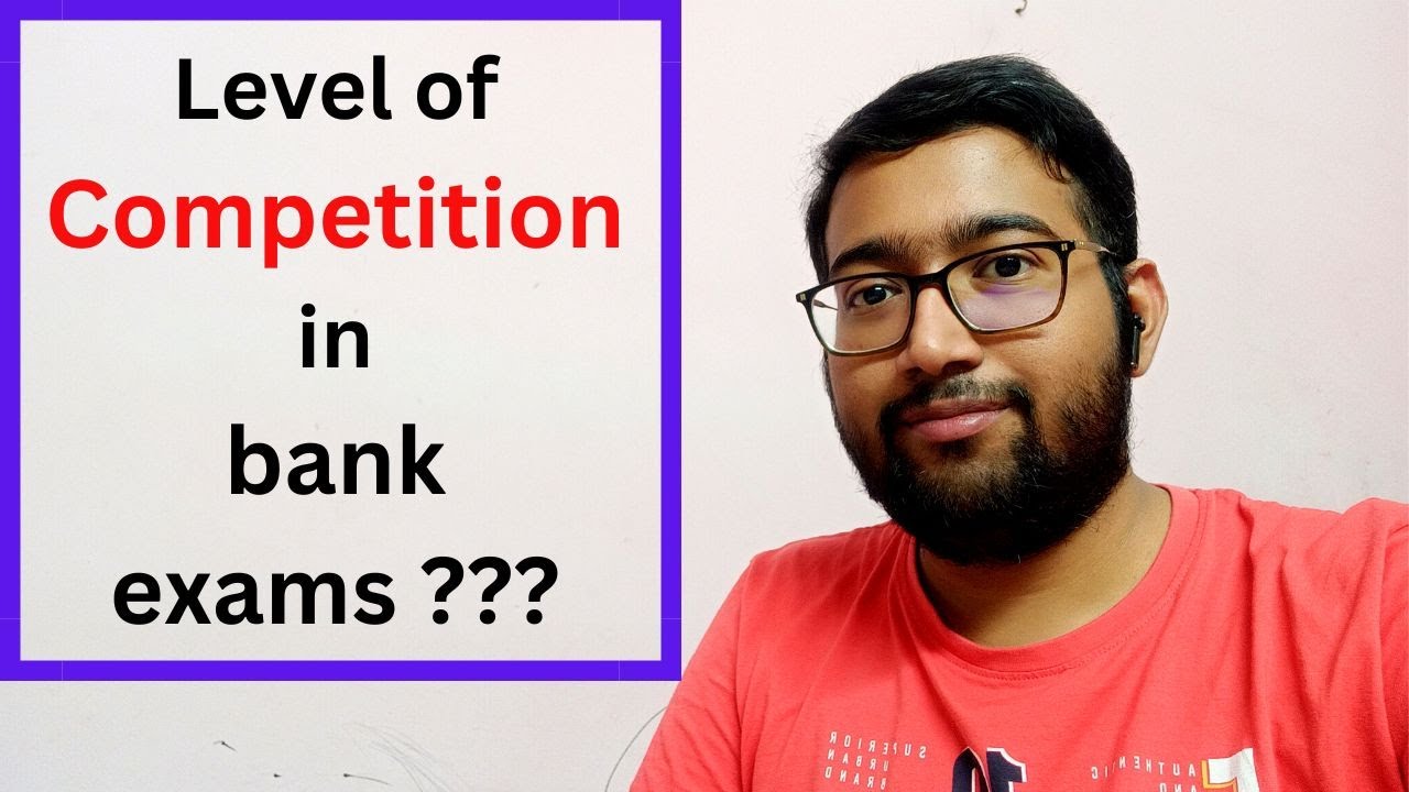 Real level of competition in bank exams ??? IBPS PO, IBPS Clerk, SBI PO ...