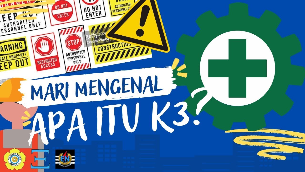 LEBIH MENGENAL APA ITU K3 || ARTI & MAKNA K3 || JENIS-JENIS TANDA ...