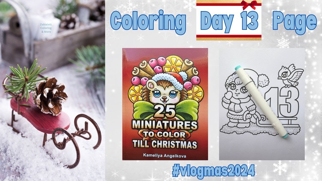 Coloring Day 13 Page / 25 Miniatures to Color till Christmas / #vlogmas ...