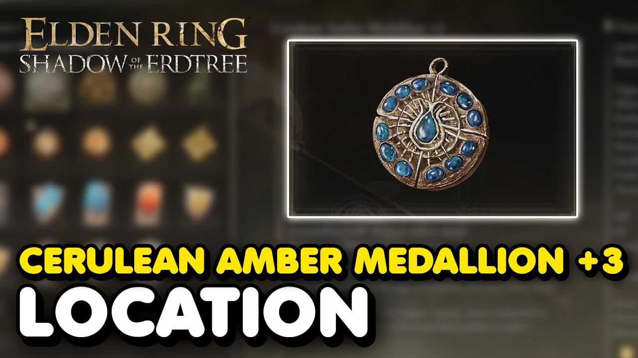 Elden Ring DLC - Cerulean Amber Medallion +3 Location (Boosts Maimum FP ...