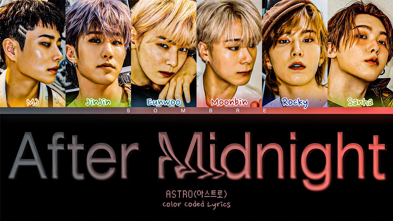 ASTRO 'After Midnight' Lyrics (아스트로 'After Midnight' 가사) (Color Coded ...