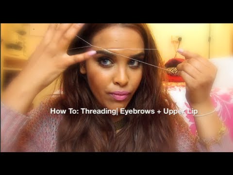 How To Thread| Eyebrows + Upper Lip - YouTube