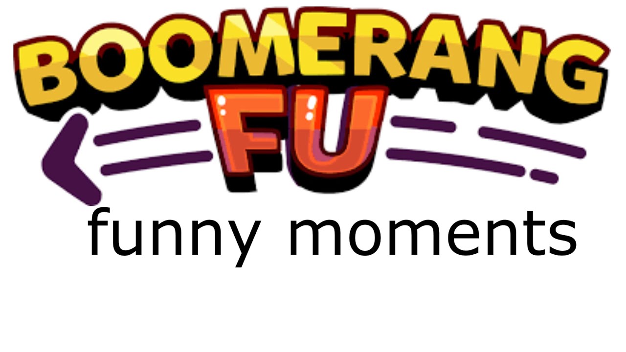 boomerang fu funny moments 1 - YouTube