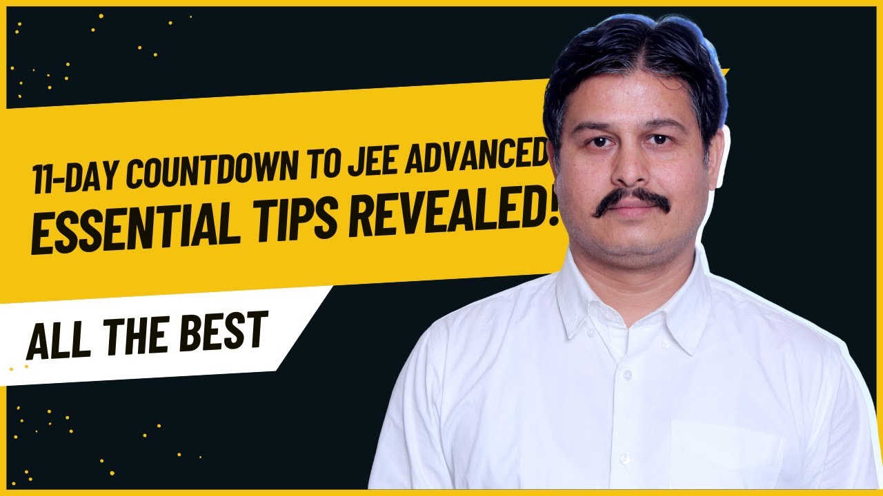 11 Days Left for JEE Advanced: Master These Game-Changing Tips! - YouTube
