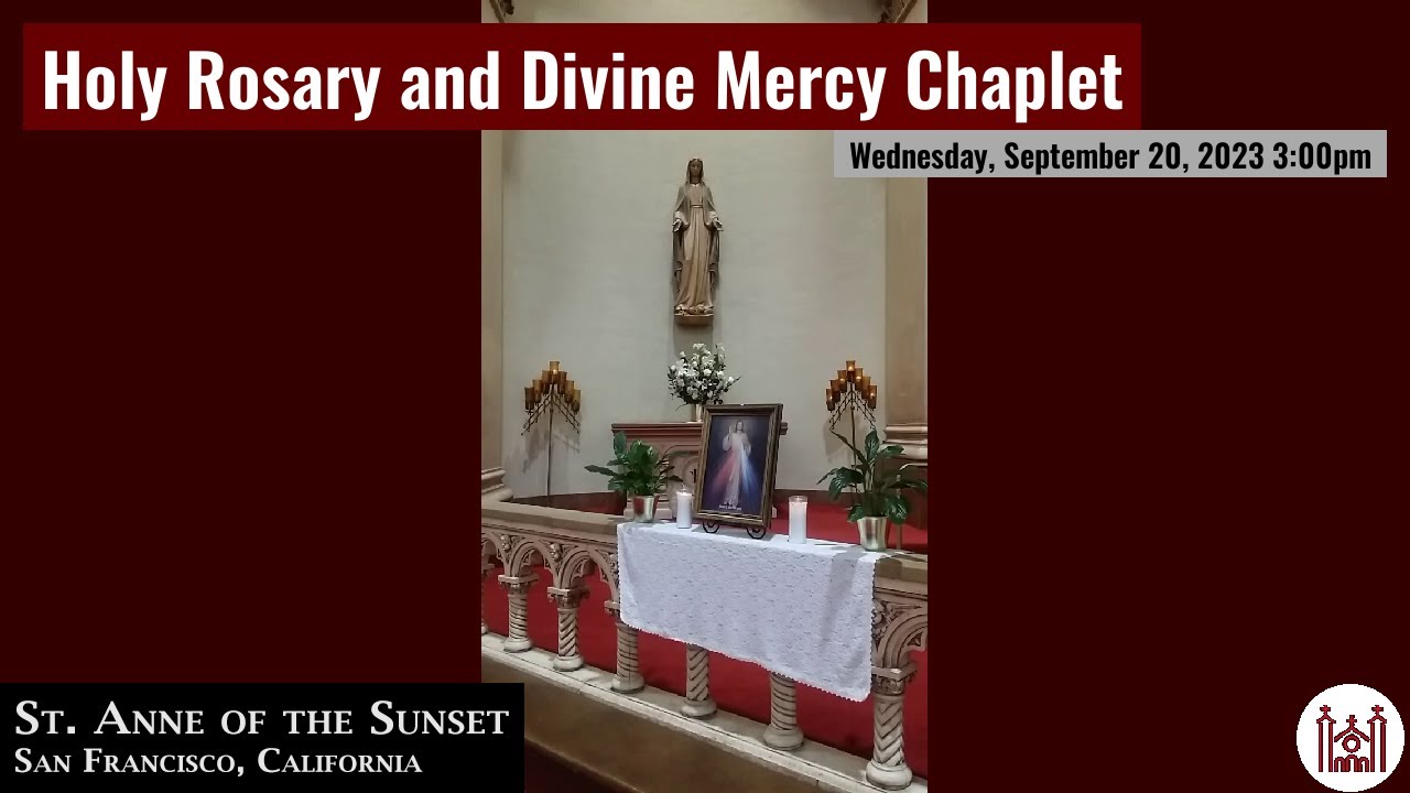 Holy Rosary and Divine Mercy Chaplet Wednesday, September 20, 2023 3 ...