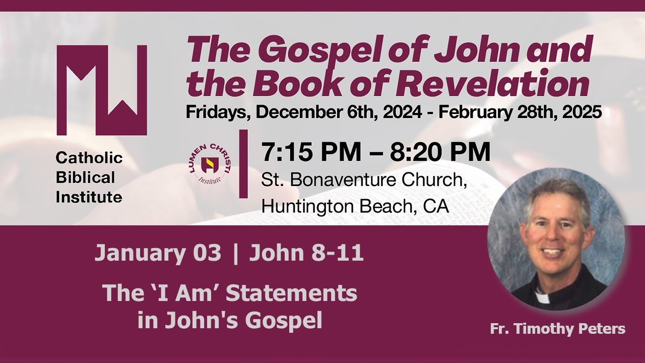 John 8-11 - The ‘I Am’ Statements in John's Gospel - Presented by Fr ...