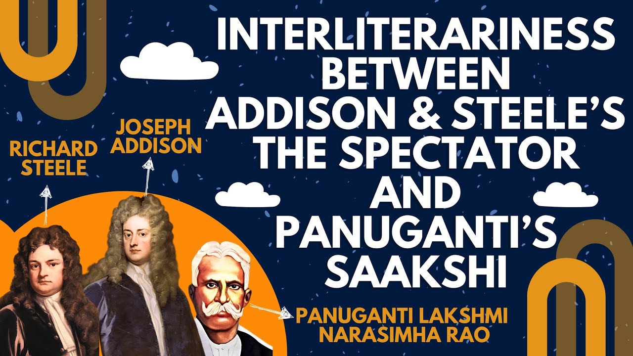 MEG -15 Interliterariness Between Addison and Steele's The Spectator and Panuganti's Saakshi ...