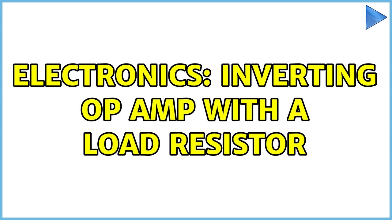 Electronics: inverting op amp with a load resistor (2 Solutions ...