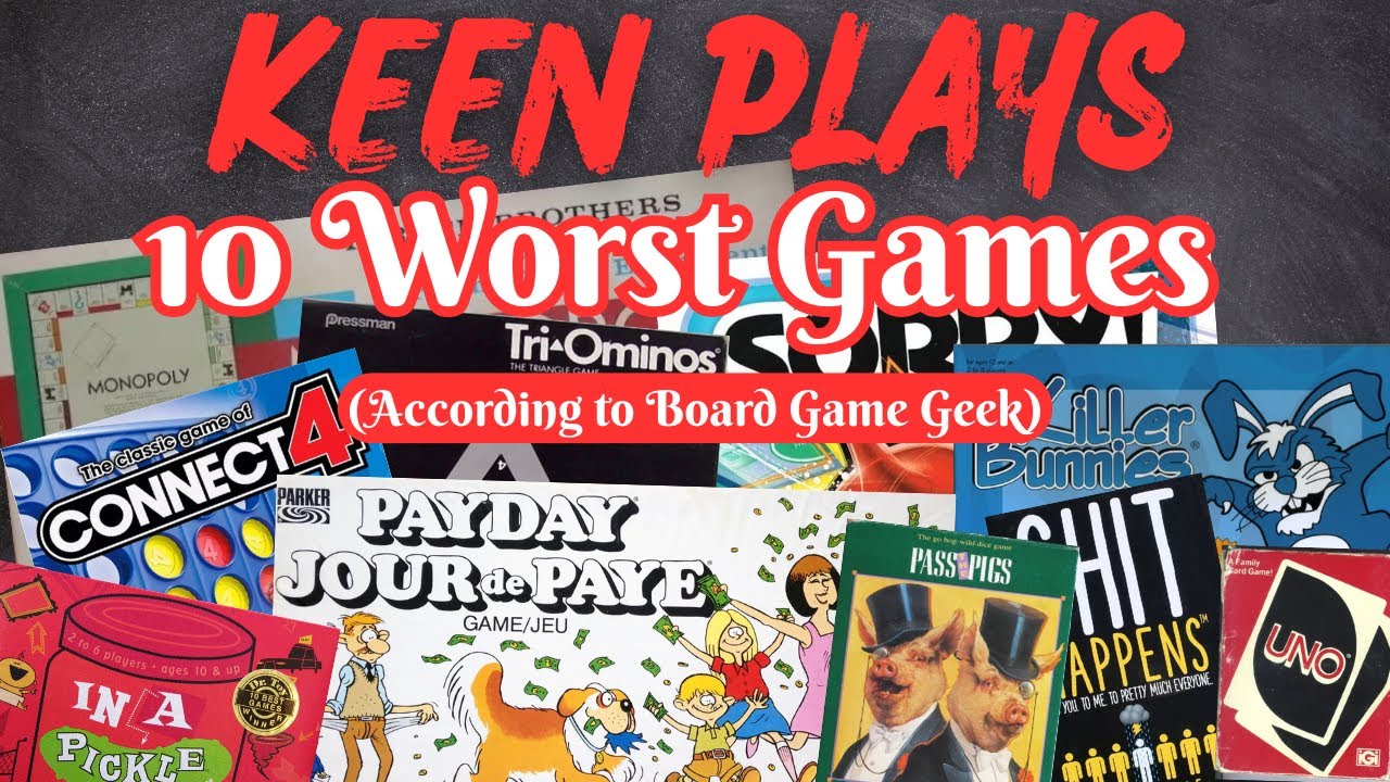 Keen Plays’ 10 Worst Games of all time!! (According to Board Game Geek ...