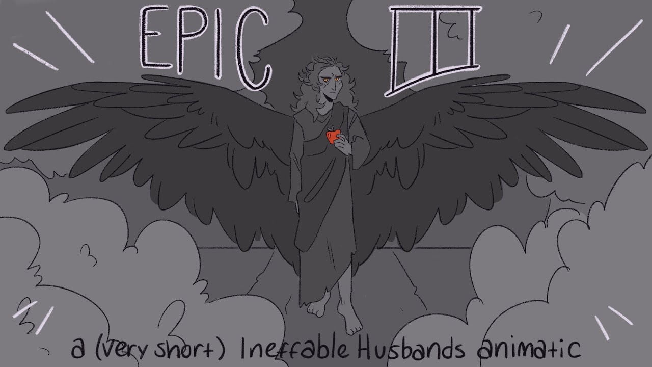 Epic III || Ineffable Husbands Animatic - YouTube