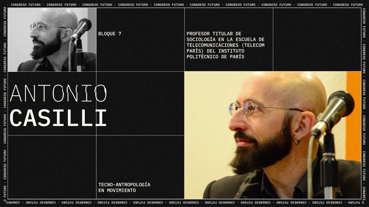 Antonio Casilli | Tecno-antropología en movimiento | Congreso Futuro ...