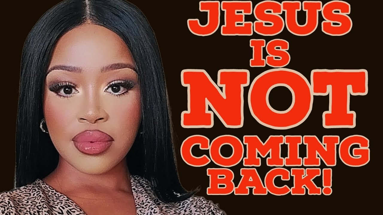 Jesus Is Not Coming Back! - YouTube