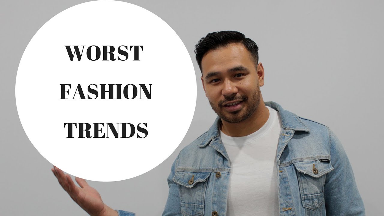 4 of the Worst Fashion Trends for men - YouTube
