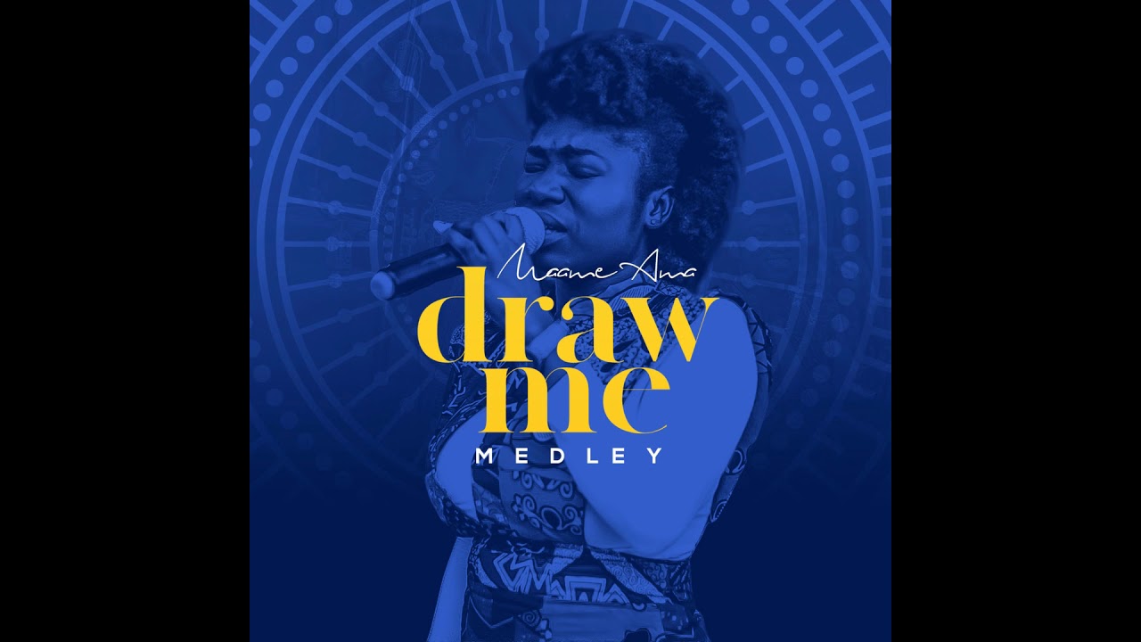 Maame Ama - Draw Me Medley - YouTube