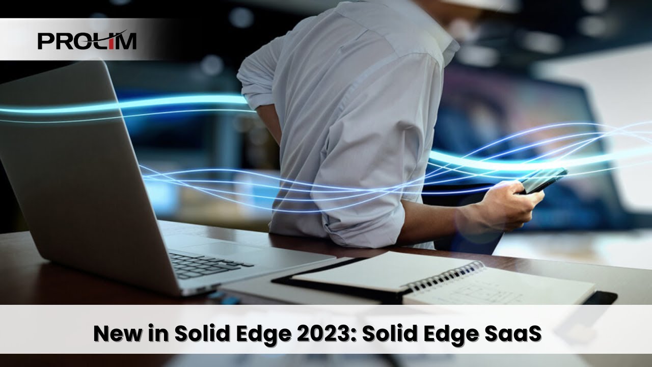 New in Solid Edge 2023 Solid Edge SaaS - PROLIM - YouTube