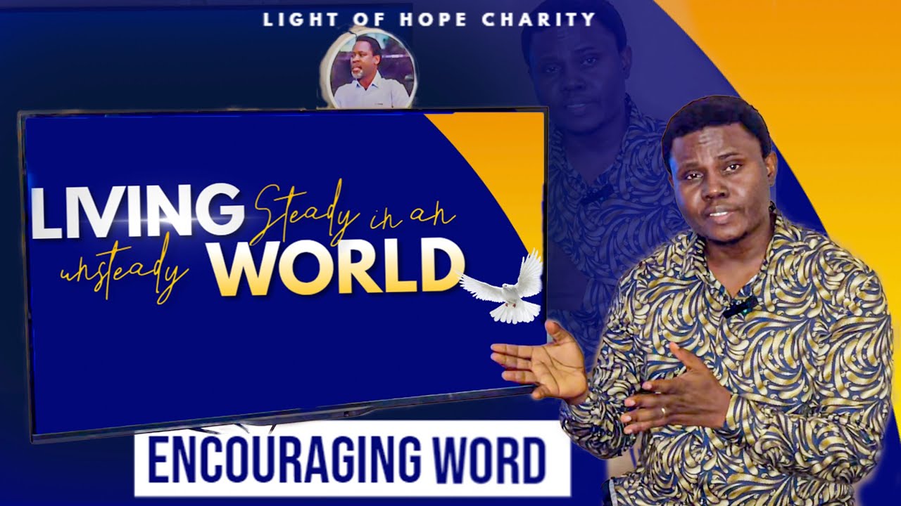 Living Steady In An Unsteady World - Encouraging Word - YouTube