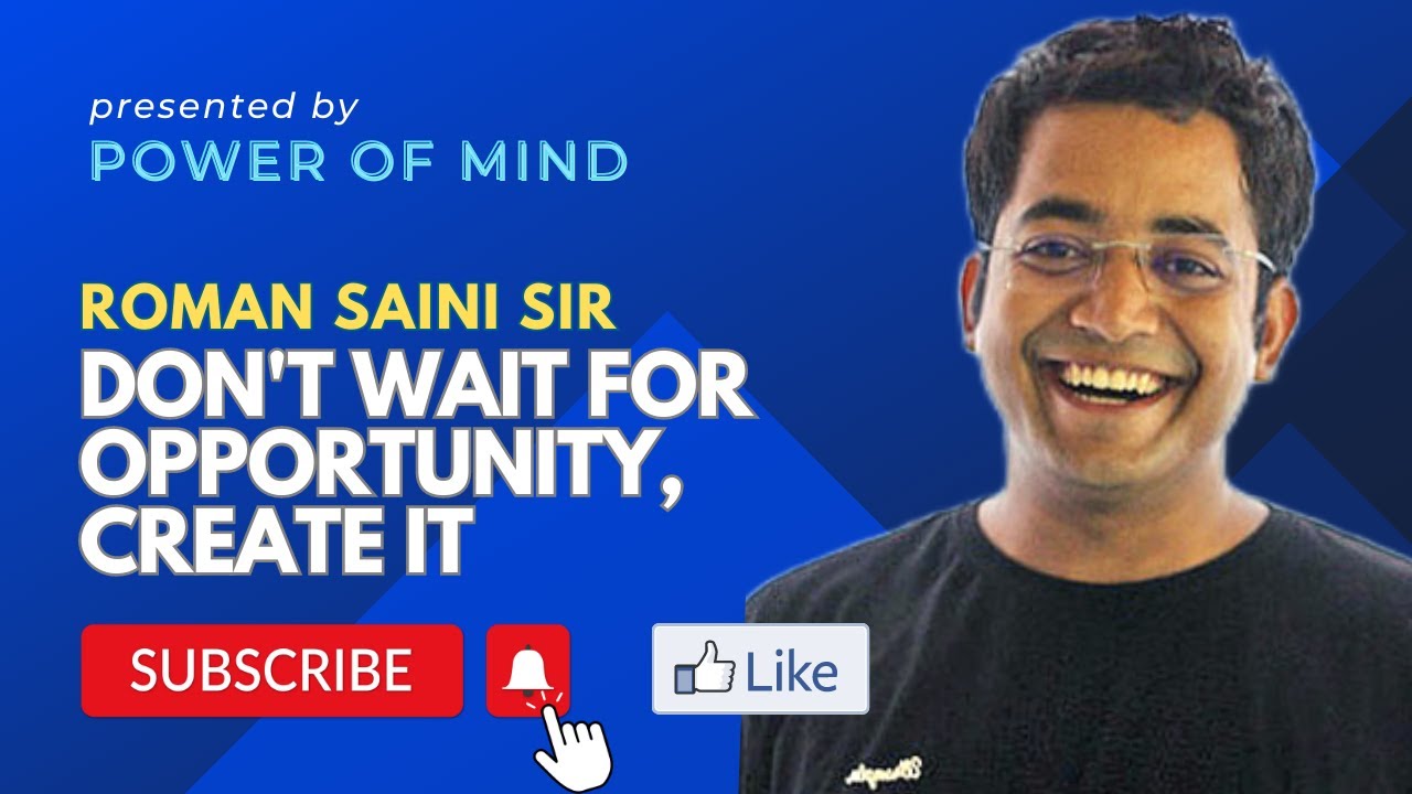 Don't Wait For Oppurtunity, Create It/BEST MOTIVATYION BY ROMAN SAINI ...