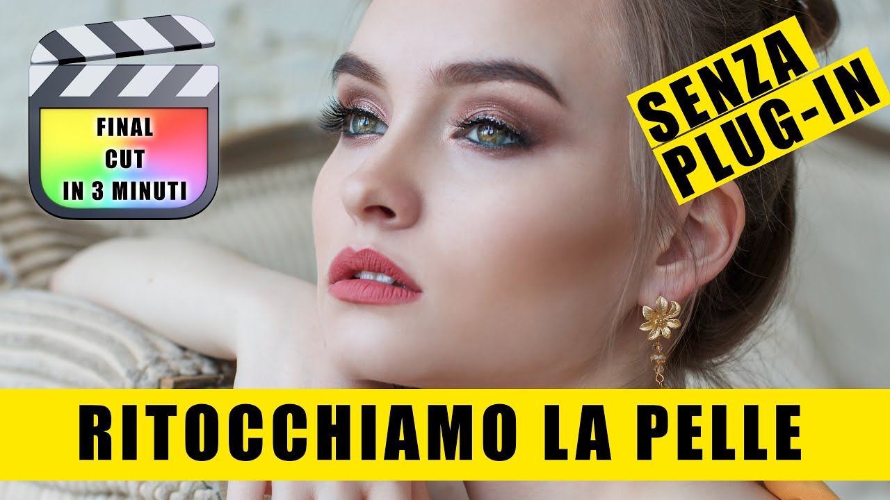 Ritocco della pelle del viso in un Video senza plug-in | Tutorial Final Cut Pro Ita - YouTube