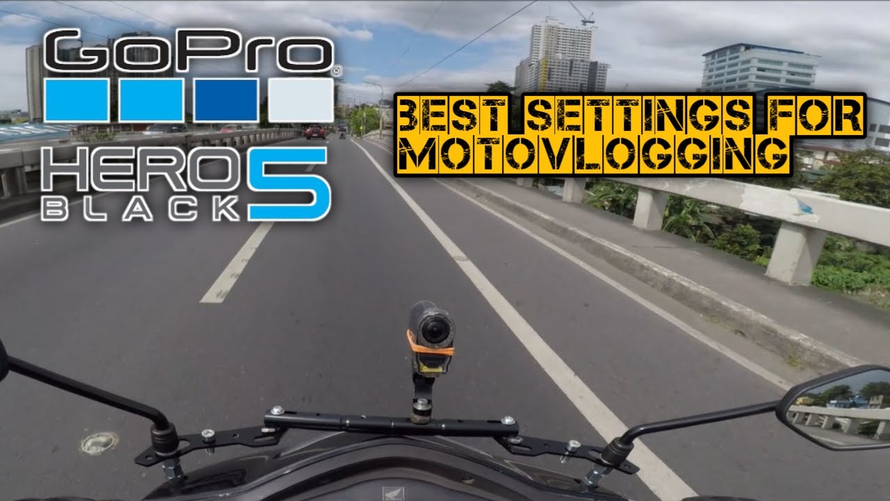 GOPRO HERO 5 BLACK BEST SETTING FOR MOTOVLOGGING #motovlog #motovlogger ...