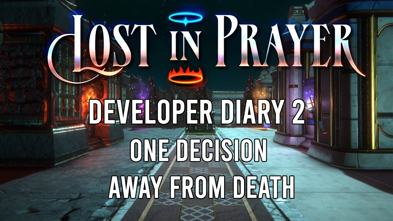 Lost In Prayer : ONE DECISION AWAY FROM DEATH. Dev Diary 2 - YouTube