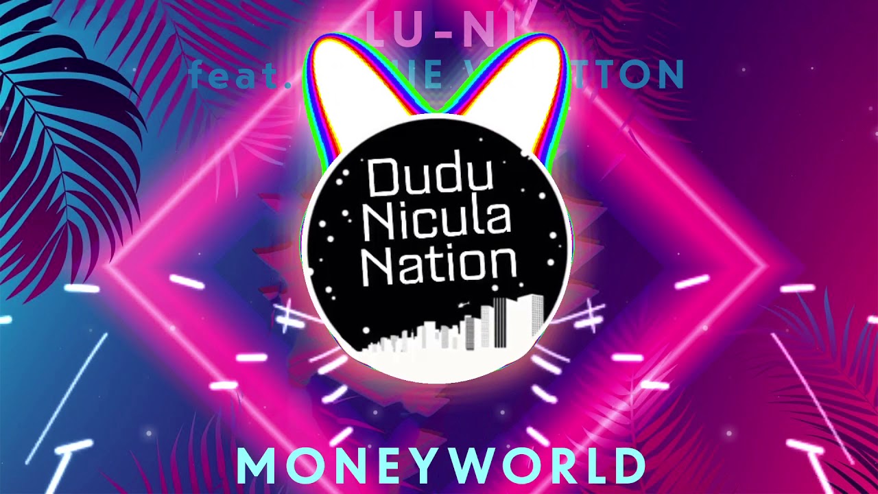 Lu-Ni feat. Louie Wuatton - Moneyworld Bass Boosted - YouTube