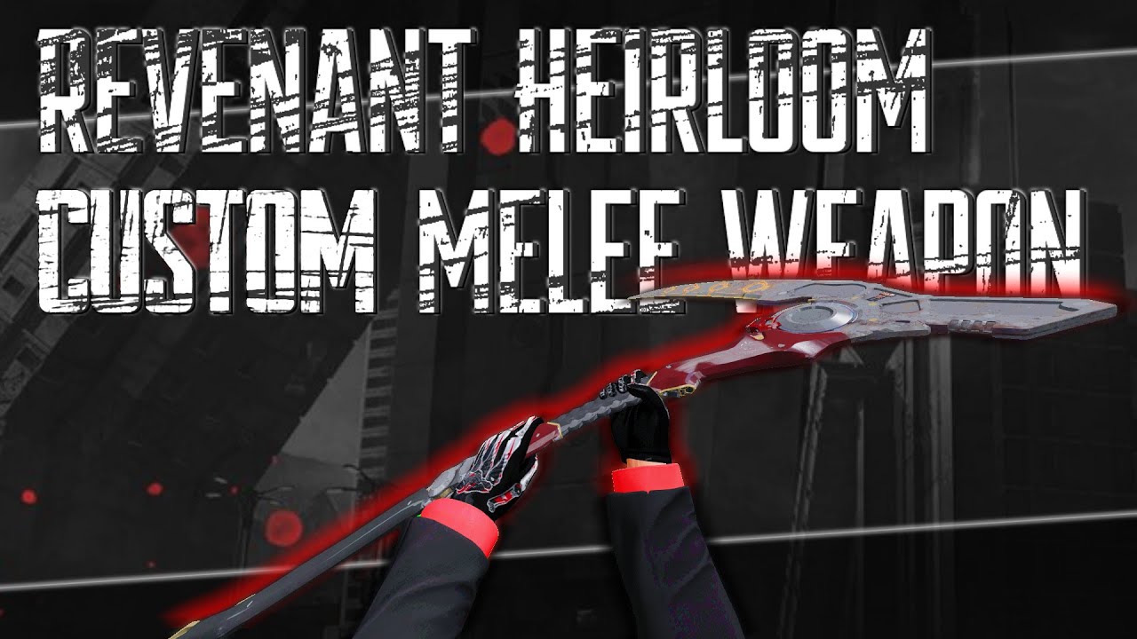 Revenant Heirloom custom melee weapon - YouTube