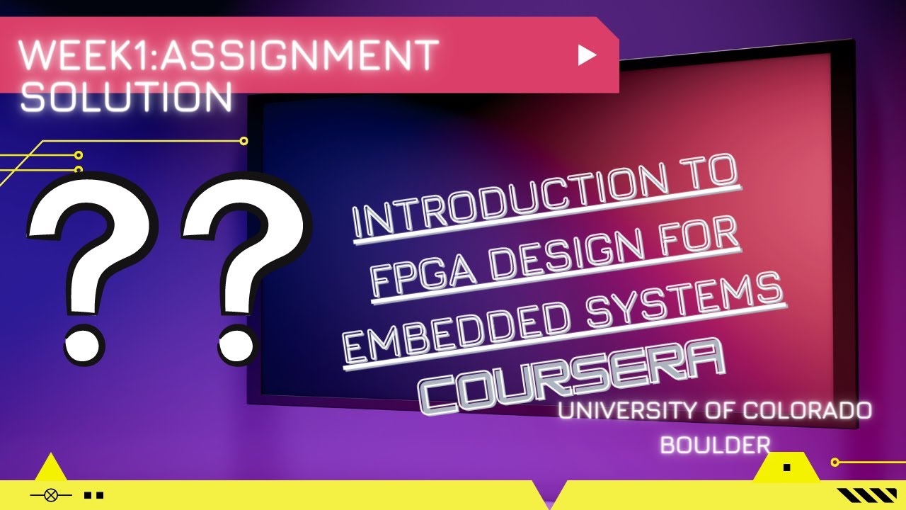 Week 1 Application Assignment Solution | Introduction to FPGA Design for Embedded Systems ...