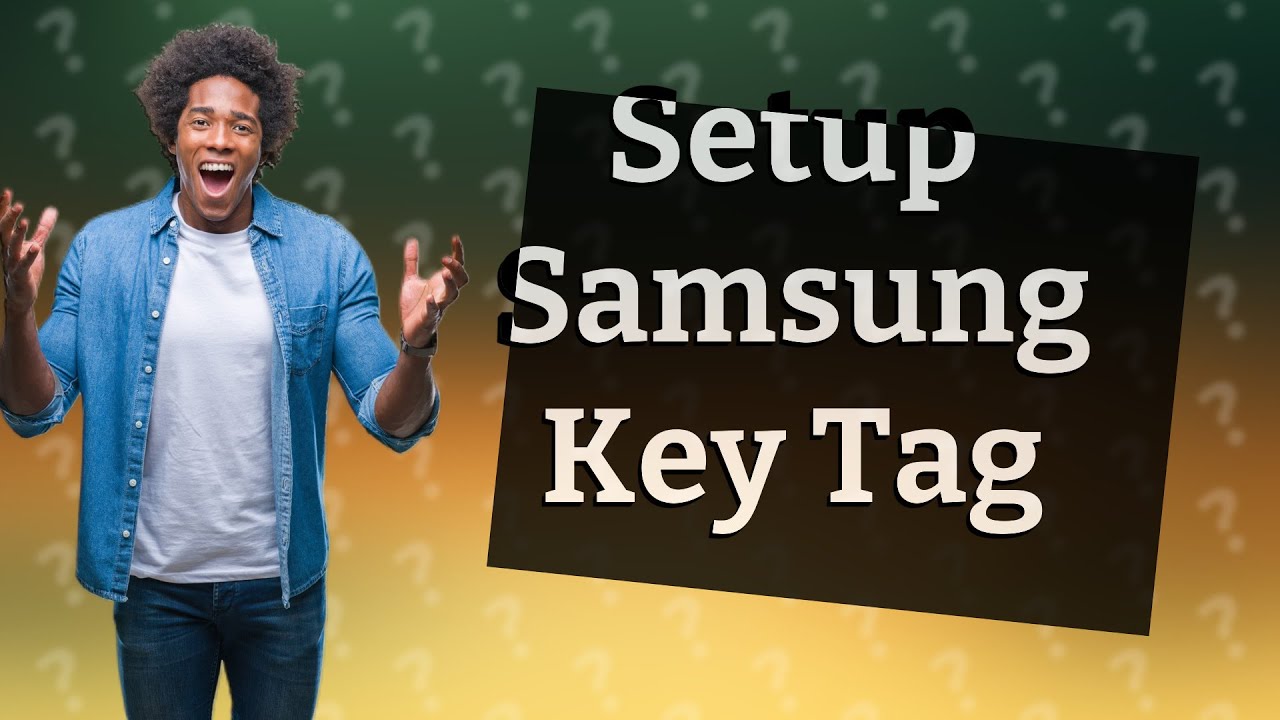 How do I set up Samsung key tag? - YouTube